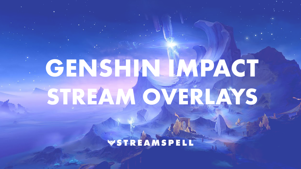 Best Genshin Impact Stream Overlays for OBS & Twitch (2025) – StreamSpell